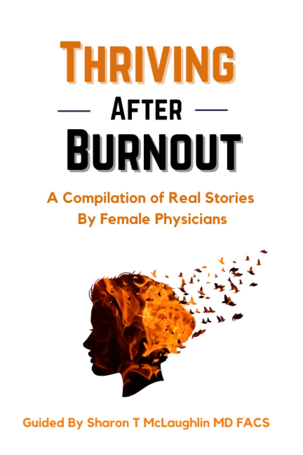 Thriving After Burnout: A Compilation of Real Stories and Strategies to ...