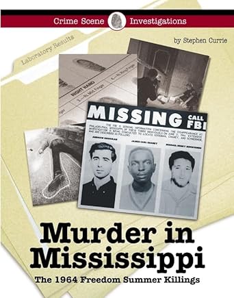 Murder in Mississippi: The 1964 Freedom Summer Killings (Crime Scene ...