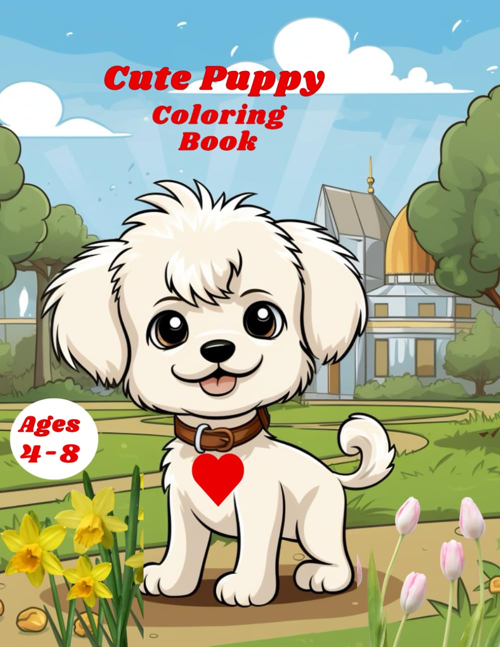 Cute Puppy Coloring Book Ages 4-8: Cute Adorable Puppies Coloring Pages ...