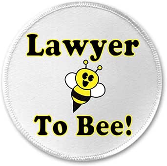 Amazon.com: Lawyer to Bee 3" Sew On Patch Be Cute Funny Humor Law ...