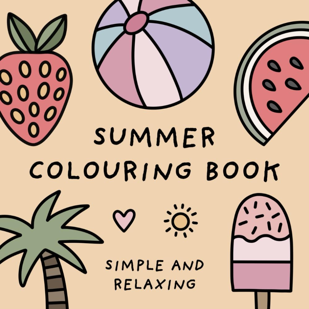 Summer Colouring Book (Simple and Relaxing Bold Designs for Adults ...