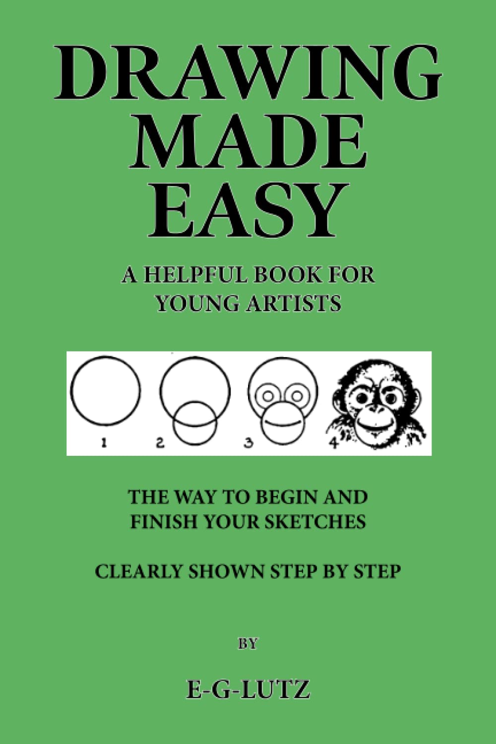 Drawing Made Easy, A Helpful Book for Young Artists: The Way To Begin ...