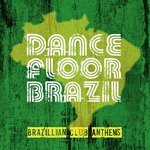 Dance Floor Brazil - Brazilian Club Anthems by Various artists on ...