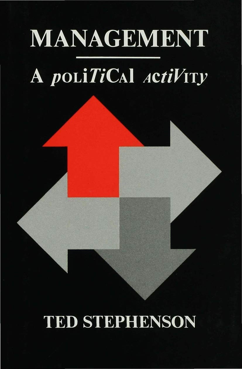 Management: A Political Activity: Stephenson, Ted: 9780333384398 ...