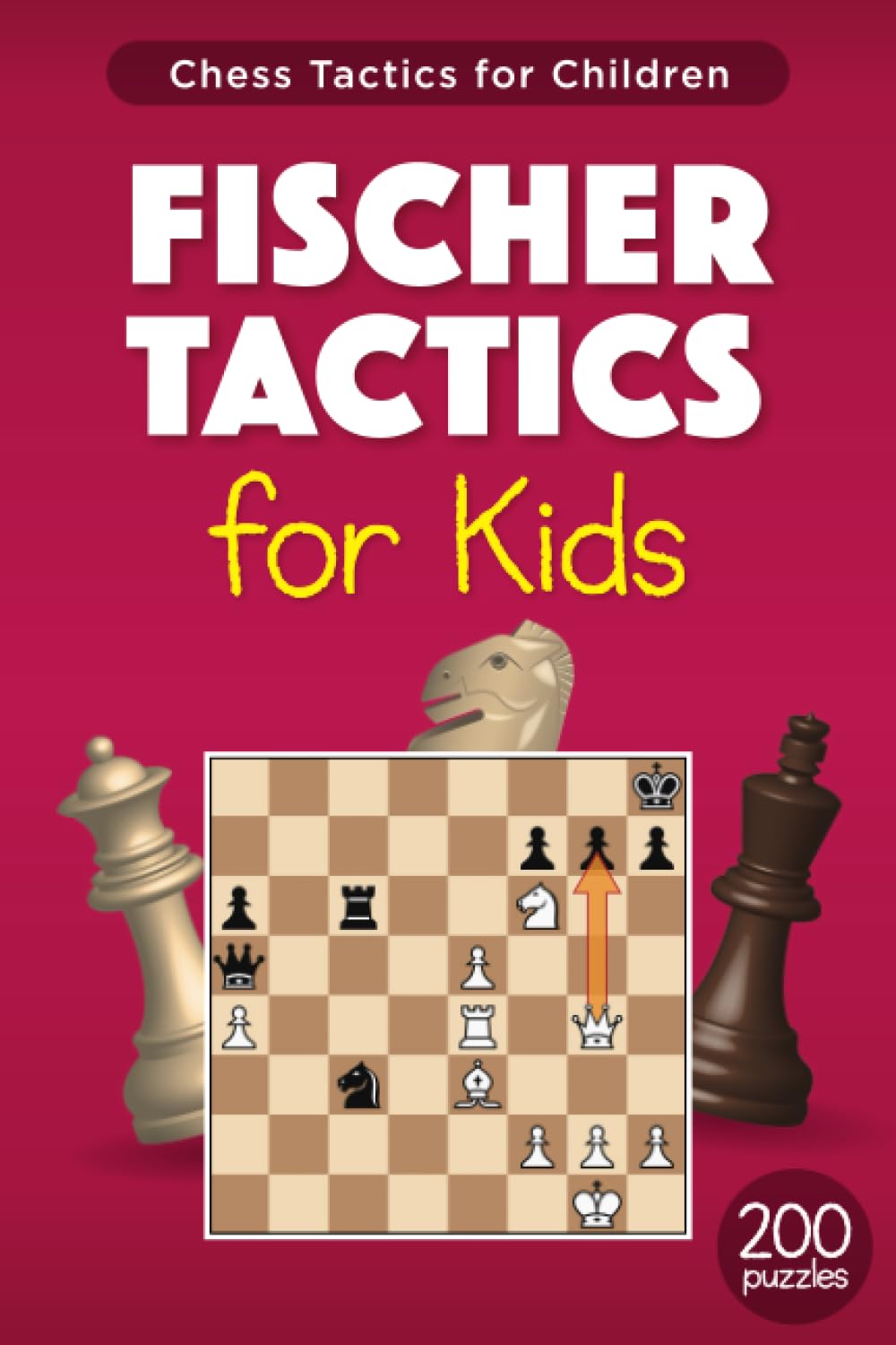 Fischer Tactics for Kids: 200 Puzzles with Solutions for Chess Training ...