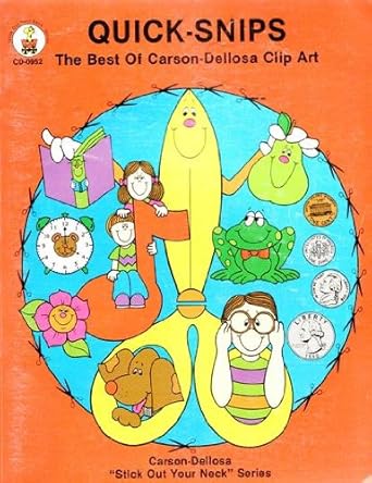 Quick-Snips: The Best of Carson-Dellosa Clip Art: Stick Out Your Neck Series: Carson-Dellosa ...