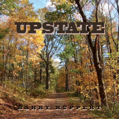 Play Upstate by Barry Huppert on Amazon Music