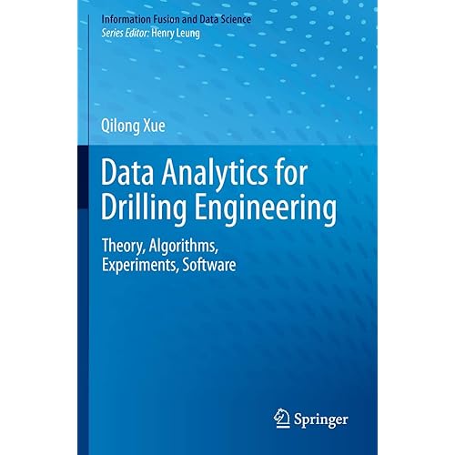 Data Analytics For Drilling Engineering Theory Algorithms Experiments Software