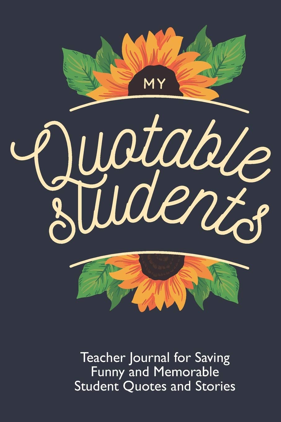 My Quotable Students: Teacher Journal for Saving Funny and Memorable ...