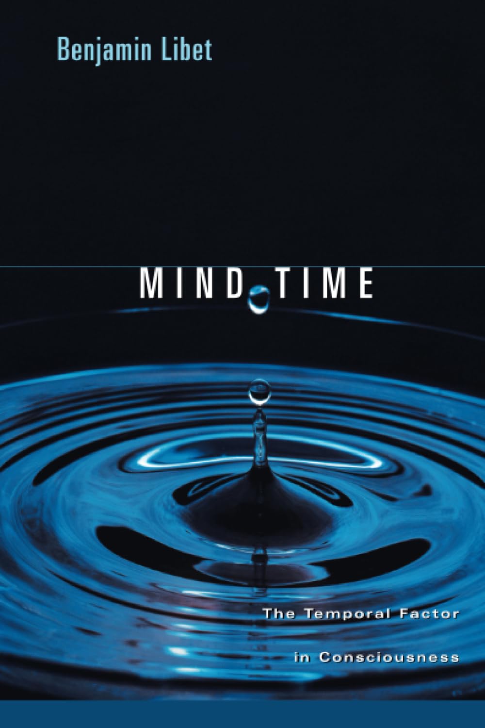 Mind Time: The Temporal Factor in Consciousness (Perspectives in ...