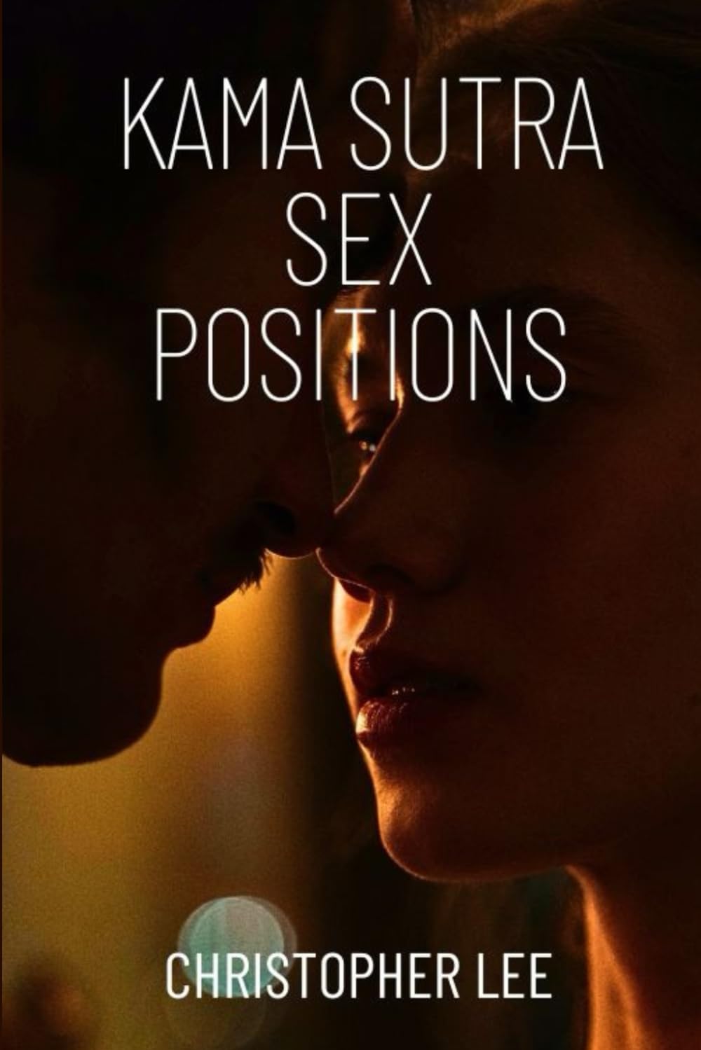 Kama Sutra Sex Positions A Comprehensive Step By Step Visual Guide To The Kama Sutra Sensual