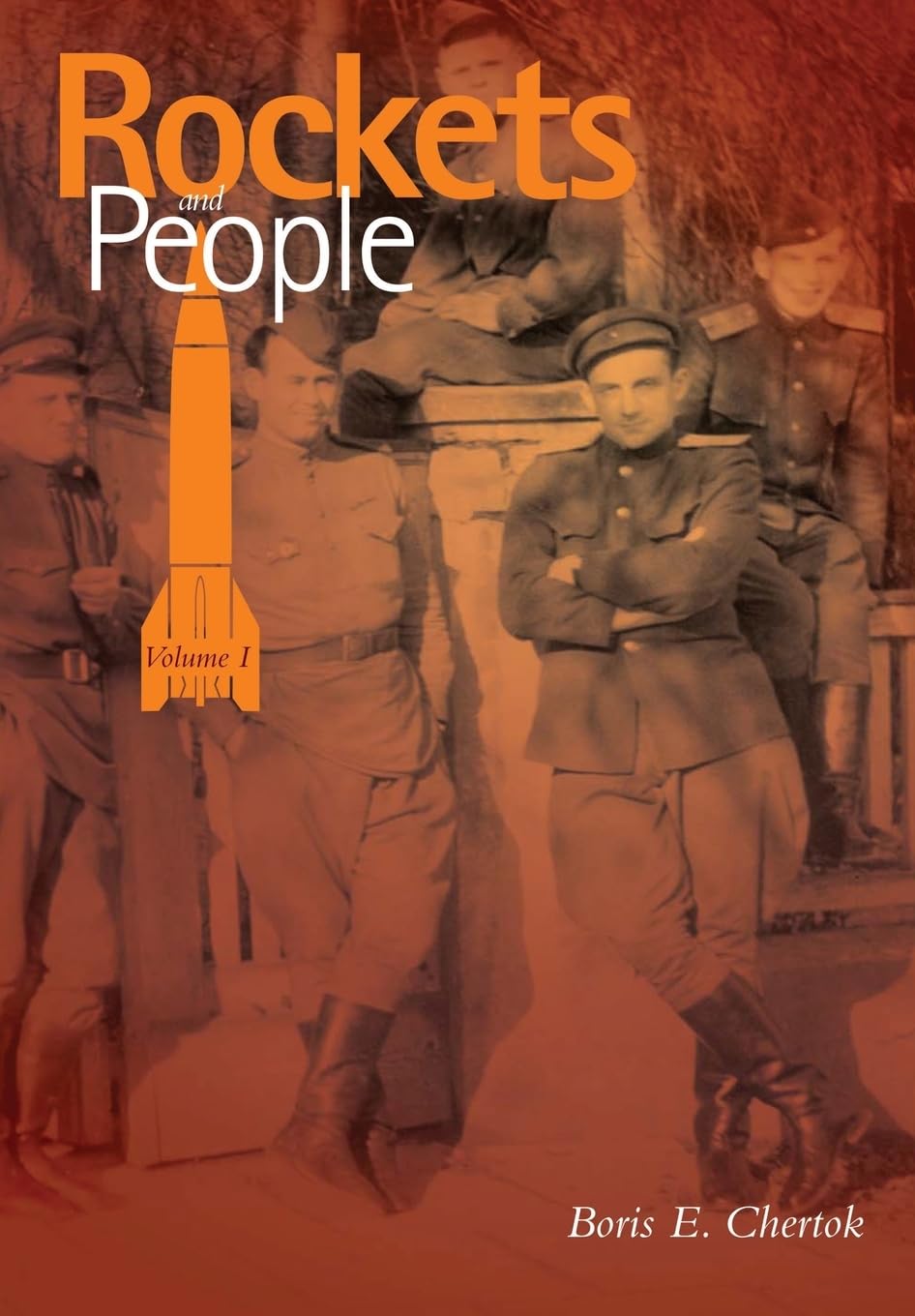 Rockets and People: Volume I (NASA History): Chertok, Boris, Siddiqi ...