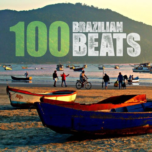 100 Brazilian Beats : VARIOUS ARTISTS: Amazon.fr: Téléchargement de Musique