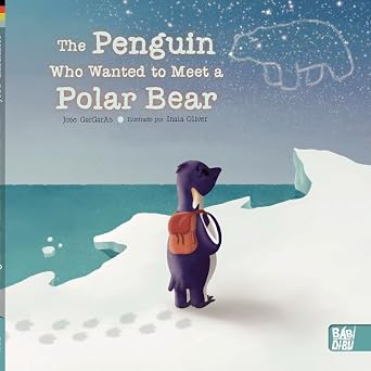 The Penguin Who Wanted to Meet a Polar Bear (WOOOBOOKS) : García García ...