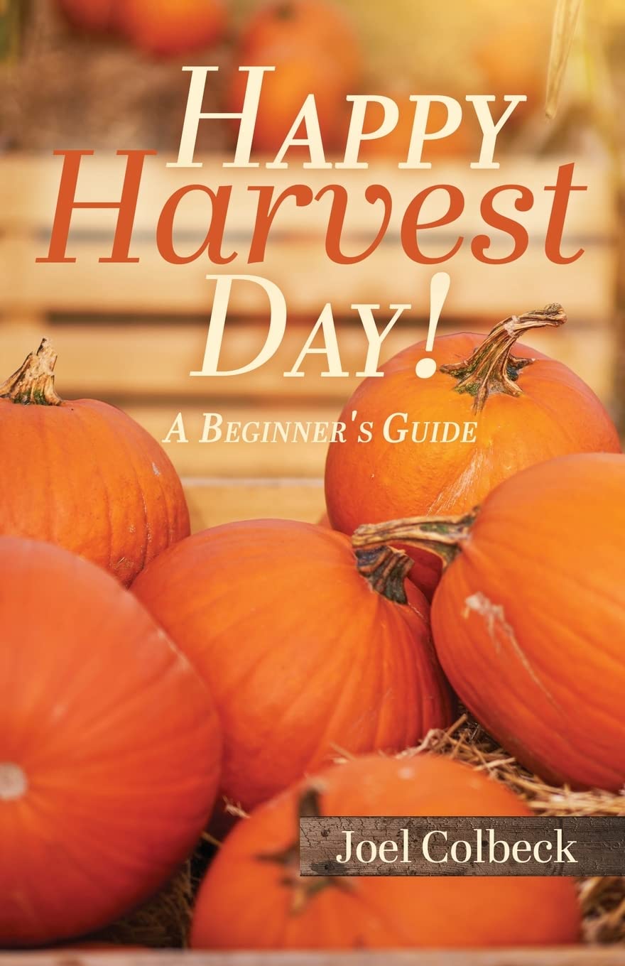 Amazon.com: Happy Harvest Day!: A Beginner's Guide: 9781685568931 ...