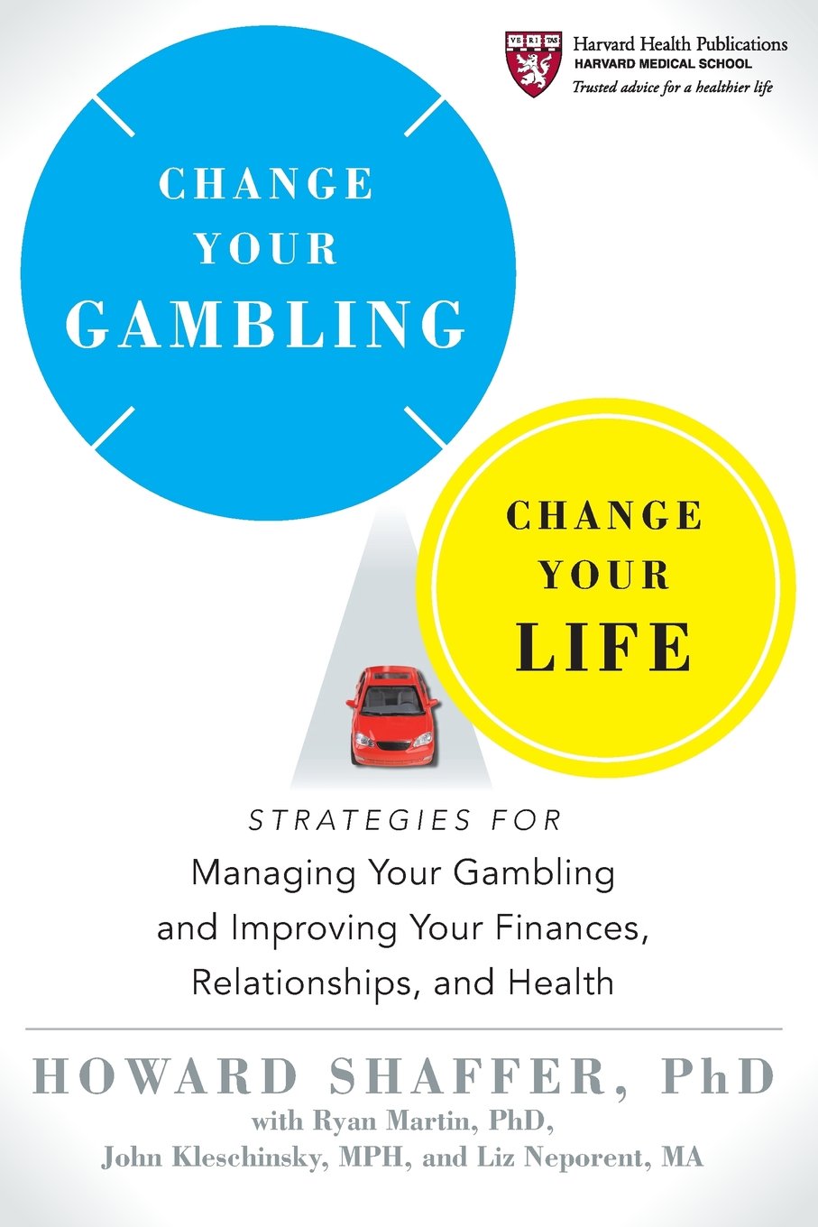 Change Your Gambling, Change Your Life: Strategies for Managing Your ...