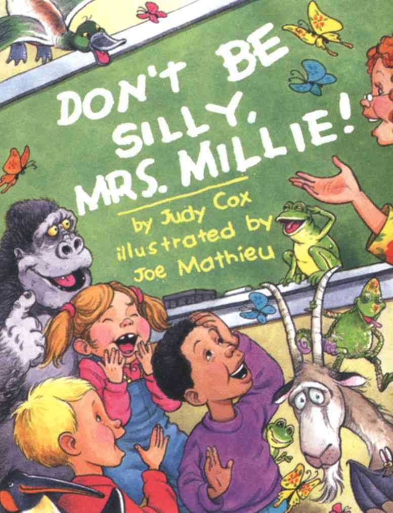 Don't Be Silly, Mrs. Millie!: Cox, Judy, Mathieu, Joe: 9780761451662 ...