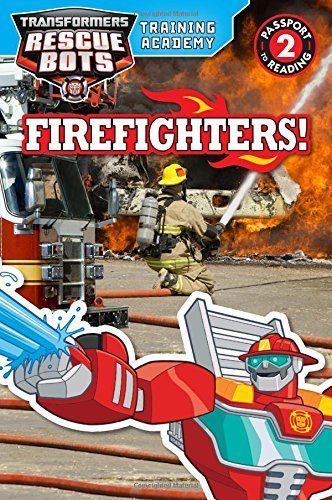 Transformers Rescue Bots: Training Academy: Firefighters! (Passport to ...