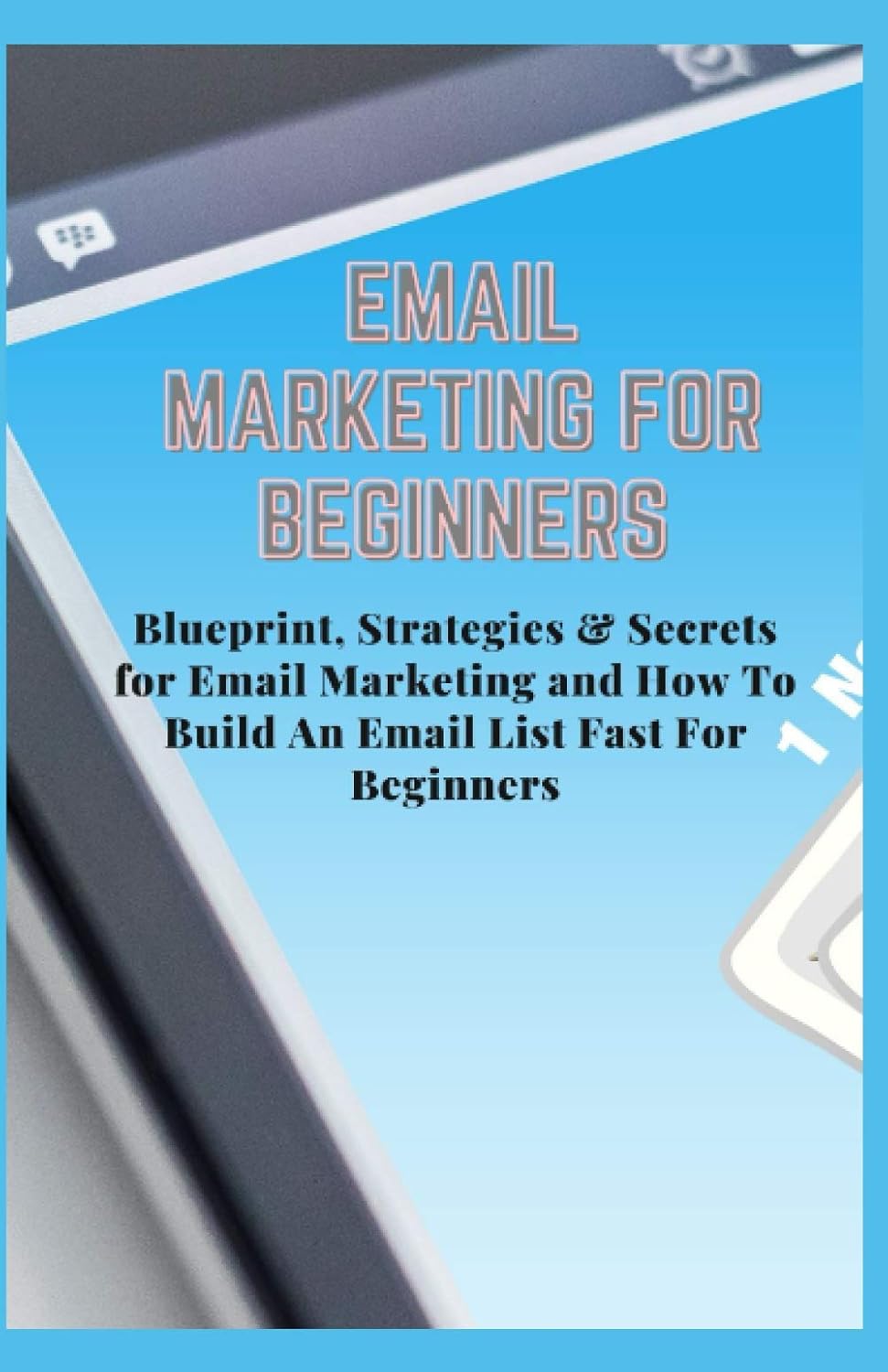Amazon.com: EMAIL MARKETING FOR BEGINNERS: Blueprint, Strategies ...