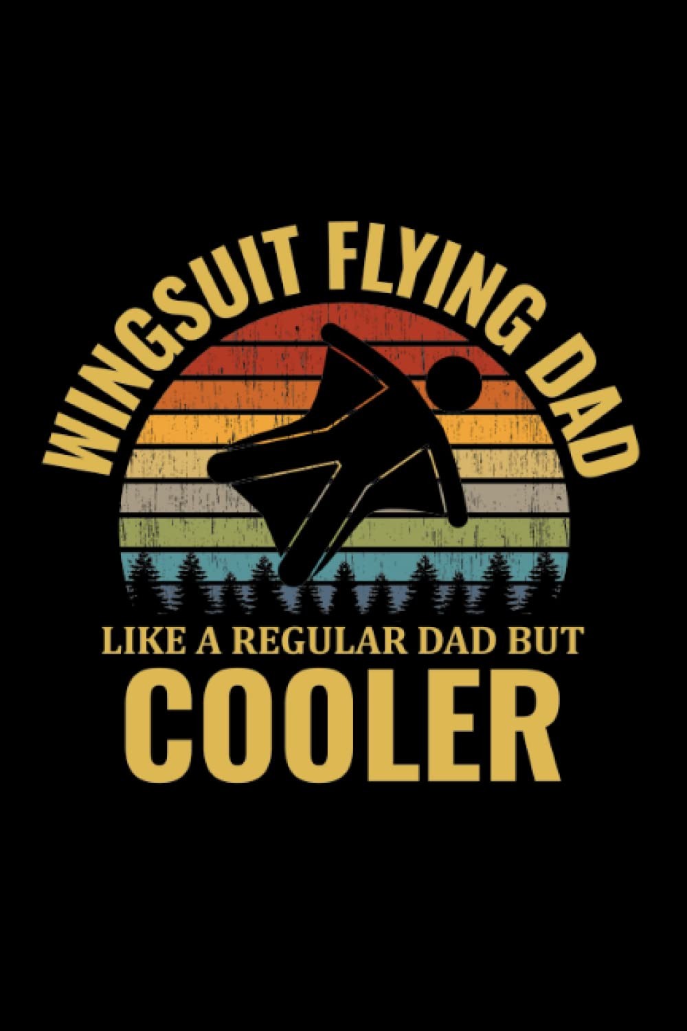 Wingsuit flying Dad like a regular Dad but cooler: Base Jumping ...