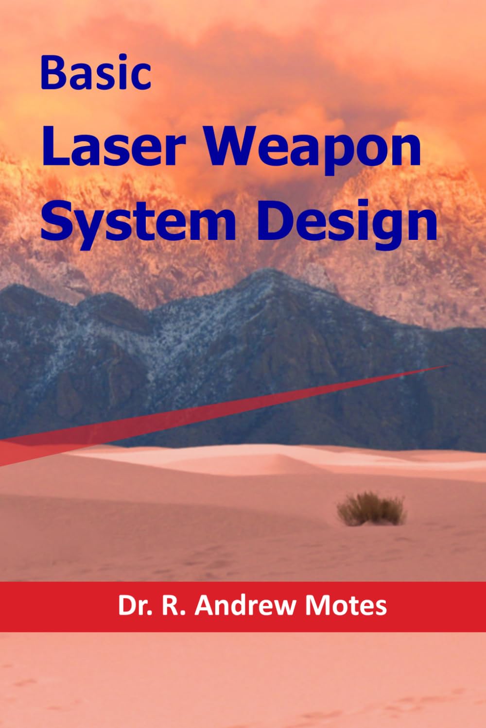 Basic Laser Weapon System Design: Motes, Dr. Andrew: 9781521369609 ...
