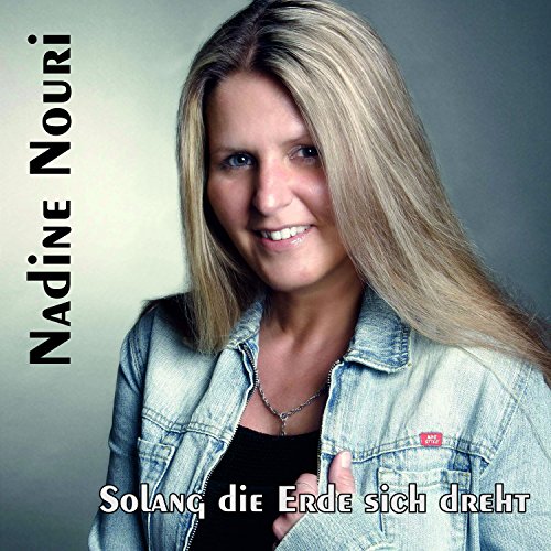Play Solang die Erde sich dreht by Nadine Nouri on Amazon Music