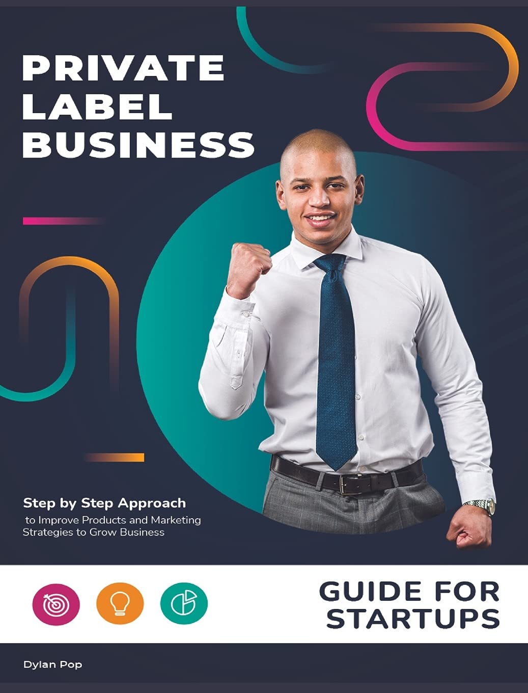Buy Private Label Business Guide for Startups: Step by Step Approach to ...