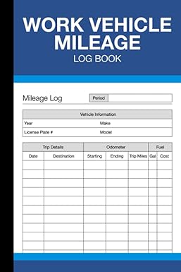 Work Vehicle Mileage Log Book: Odometer Record and Car Fuel Costs ...