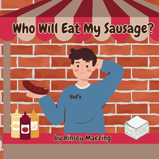 Who Will Eat My Sausage?: Maezing, Kinsey: 9798339774617: Amazon.com: Books