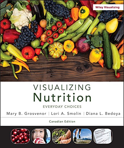Visualizing Nutrition: Grosvenor, Mary B., Bedoya, Diana: 9781118161746: Books - Amazon.ca