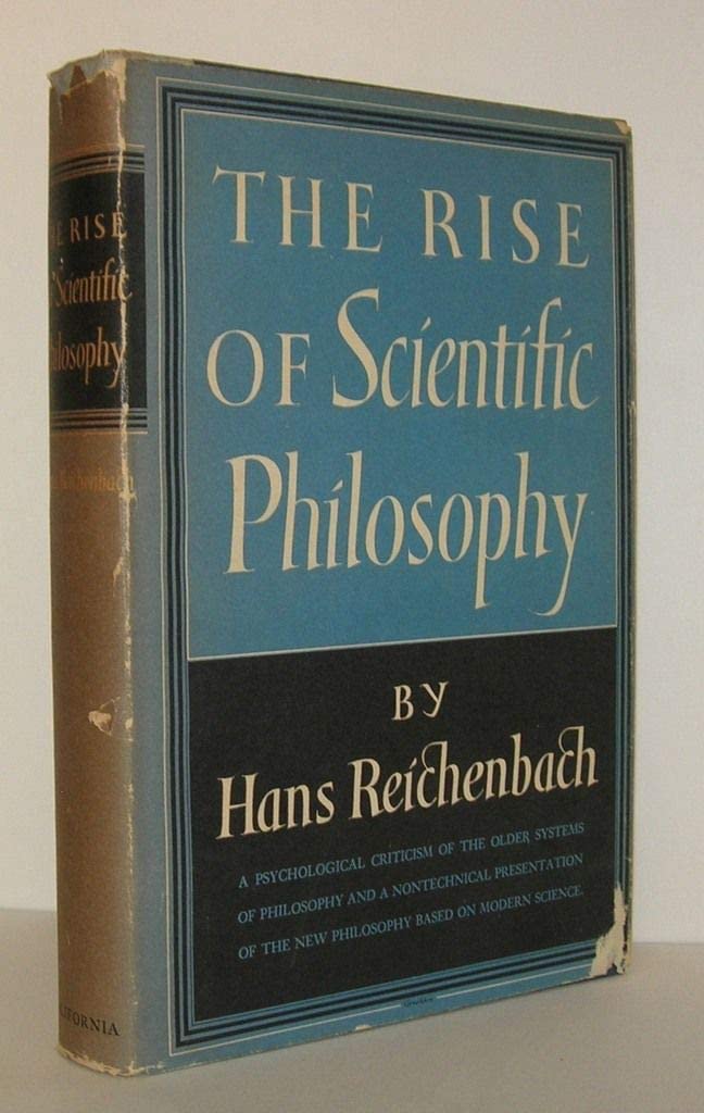 Rise of Scientific Philosophy: reichenbach, hans: 9780520010536: Amazon ...