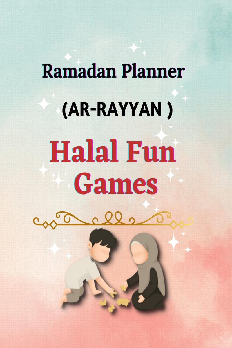 Ramadan Planner for Kids Halal Fun Games AR-RAYYAN with Certificate at End of the Book : Games ...