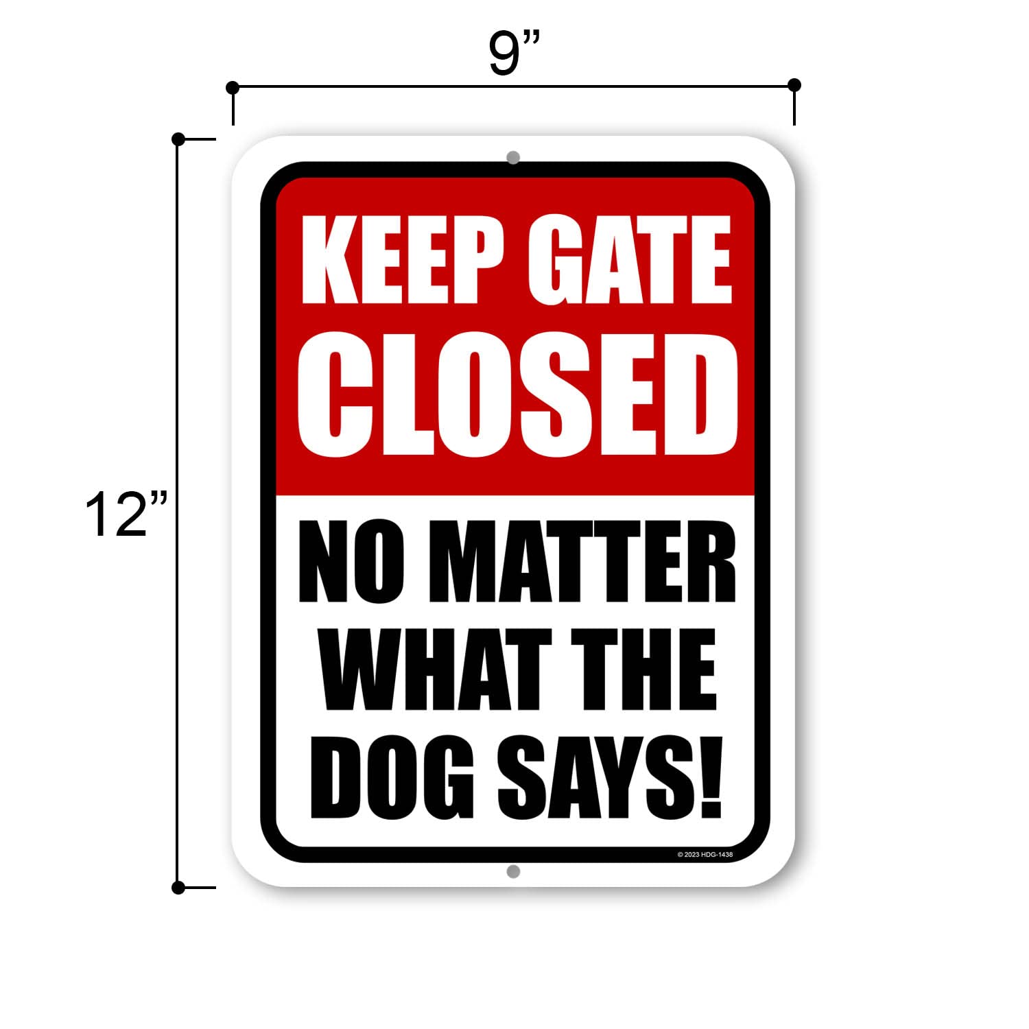 Snapklik.com : Keep Gate Closed No Matter What The Dog Says, 9 Inch By ...
