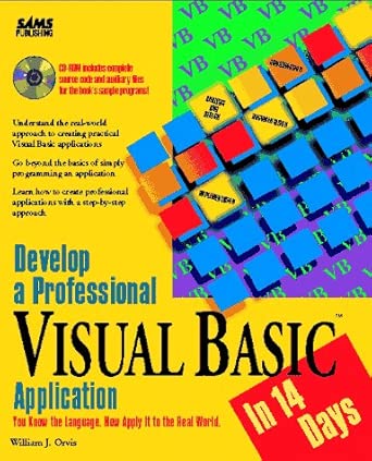 Develop a Professional Visual Basic Application in 14 Days/Book and Cd: Orvis, William J ...