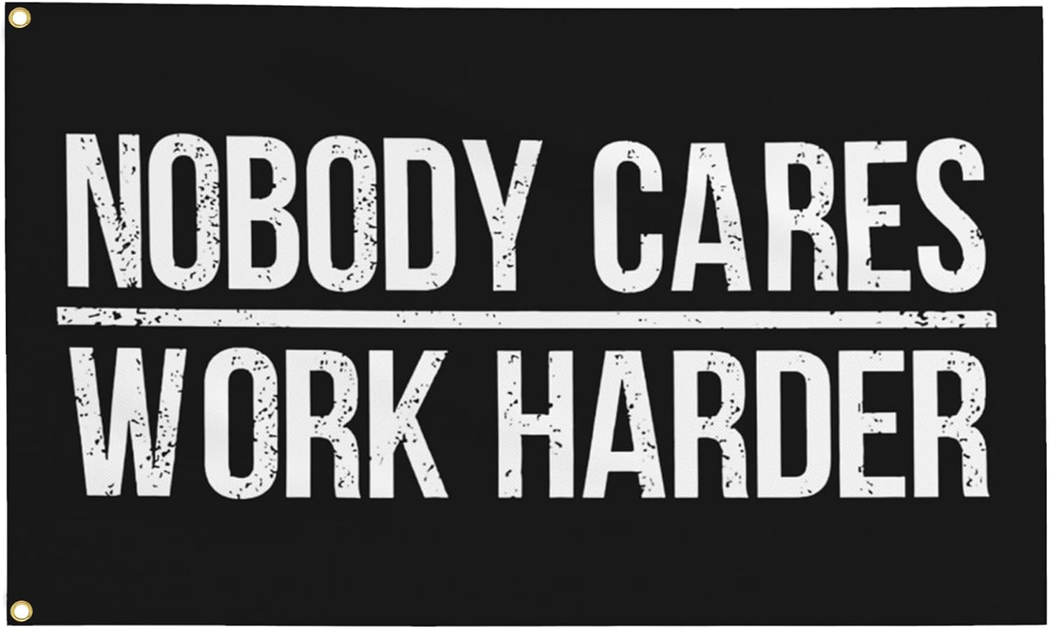 Amazon.com: Nobody Cares Work Harder Flag 3x5 Ft Motivational Flags for ...