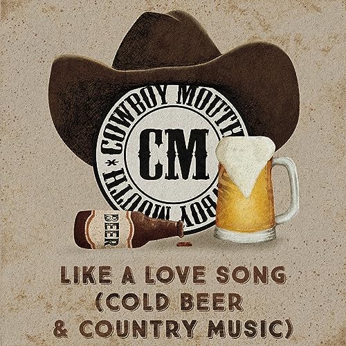 Play Like A Love Song (Cold Beer & Country Music) by Cowboy Mouth on ...