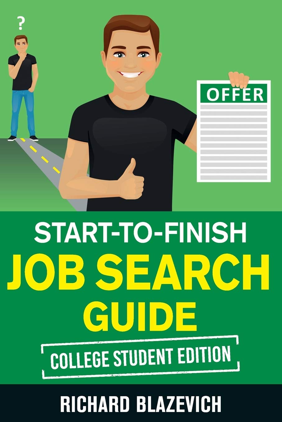 Start-to-Finish Job Search Guide - College Student Edition: How to Land ...