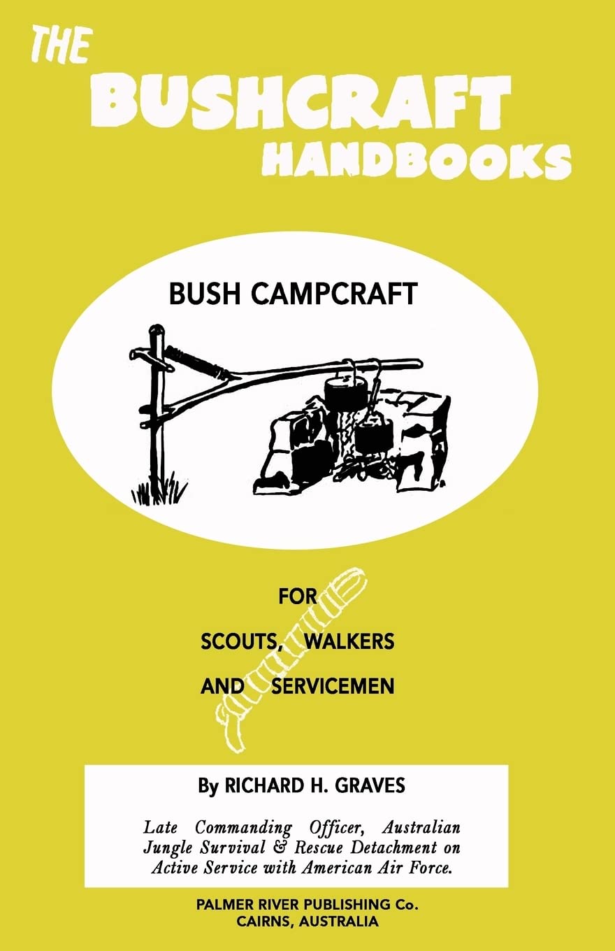 The Bushcraft Handbooks - Bush Campcraft: Graves, Richard H ...