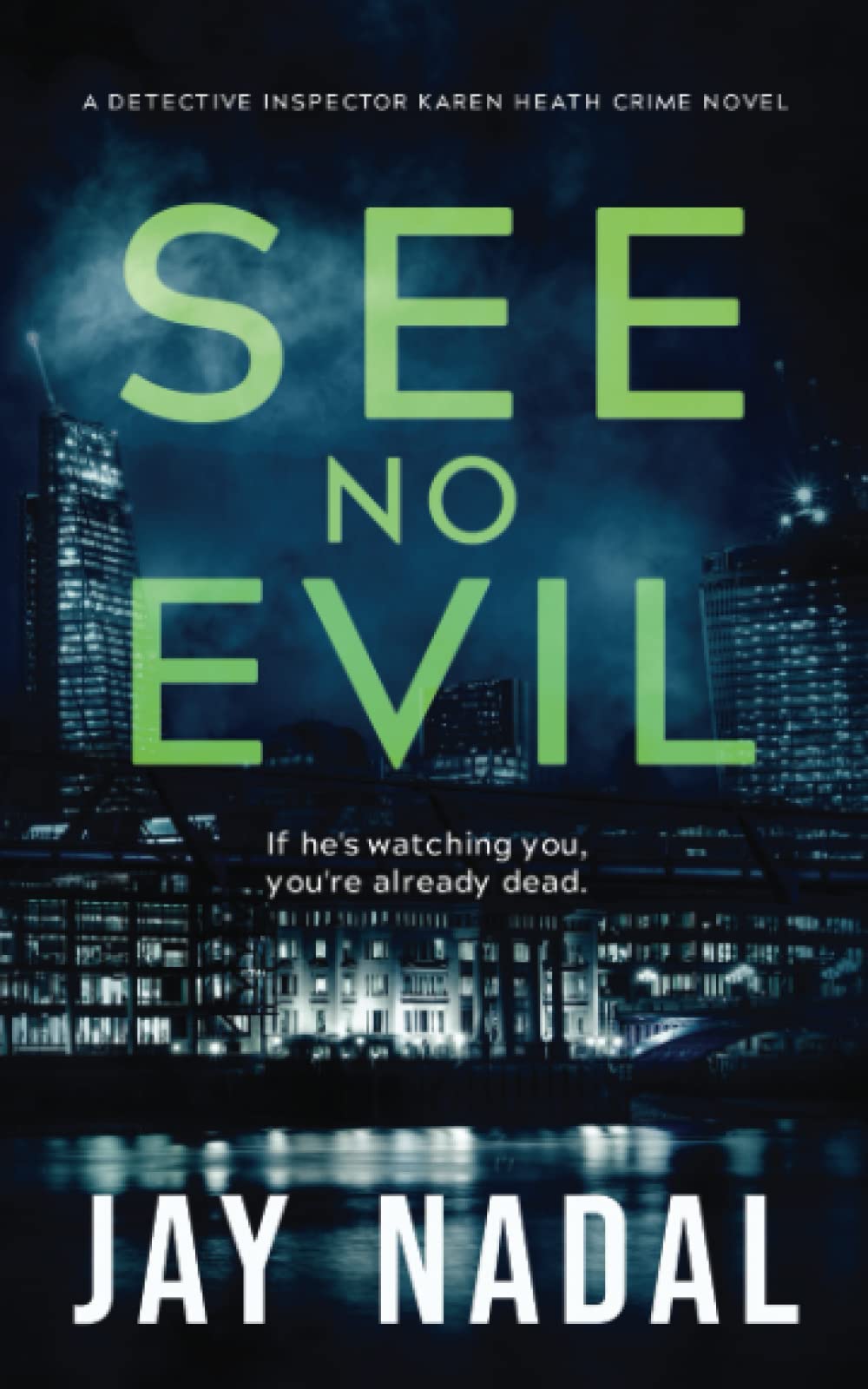 See No Evil: (DI Karen Heath Crime Series Book 3): Amazon.co.uk: Nadal ...