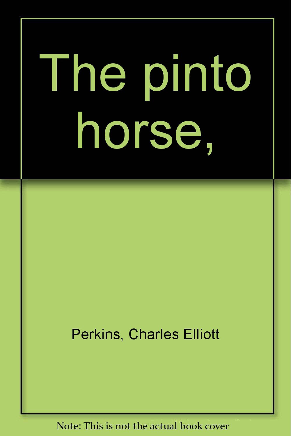 The pinto horse,: Perkins, Charles Elliott: Amazon.com: Books