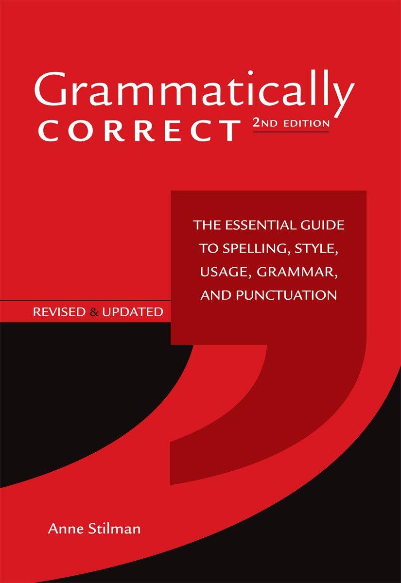 Grammatically Correct: The Essential Guide to Spelling, Style, Usage ...