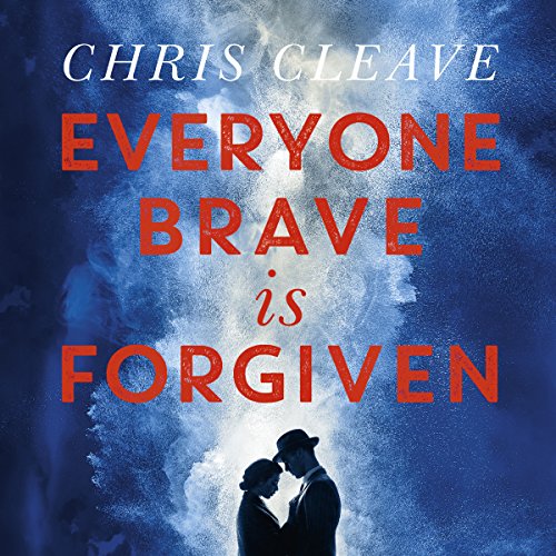 Everyone Brave Is Forgiven (Audio Download): Chris Cleave, Luke ...