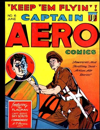 Captain Aero Comics #6: Golden Age War Aviation Comic 1942: Therrian ...