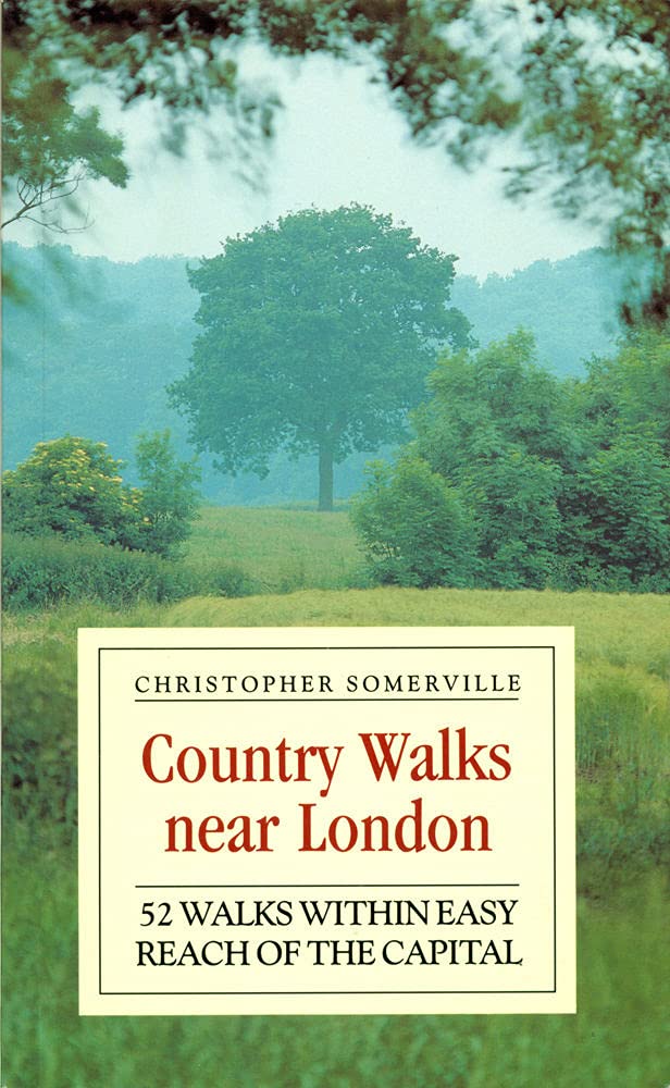 Country Walks Near London: 52 Walks Within Easy Reach of the Capital ...
