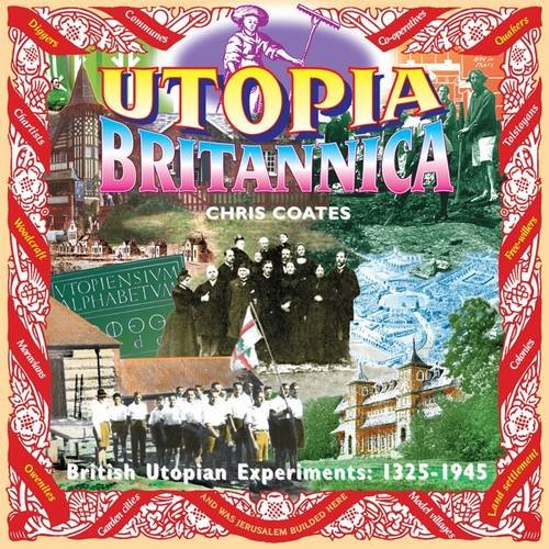 Utopia Britannica: British Utopian Experiments: 1325-1945: v. 1: Chris ...