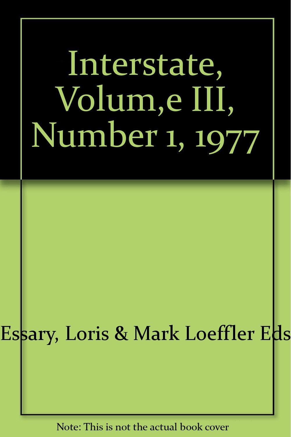 Interstate, Volum,e III, Number 1, 1977: Loris & Mark Loeffler Eds ...