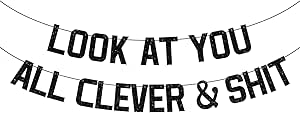 Amazon.com: Zatain Look at You All Clever & Shit Banner ...