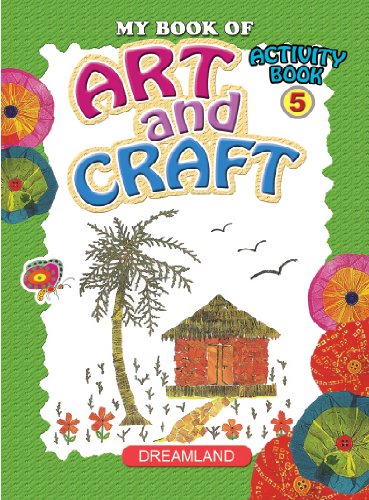 My Book of Art and Craft - Activity Book 5 (My Book Of Art & Craft ...