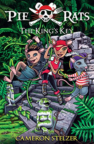 The King's Key: Pie Rats Book 2 eBook : Stelzer, Cameron, Stelzer ...