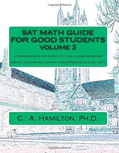 SAT Math Guide For Good Students, Volume 2: Every Problem Type and ...